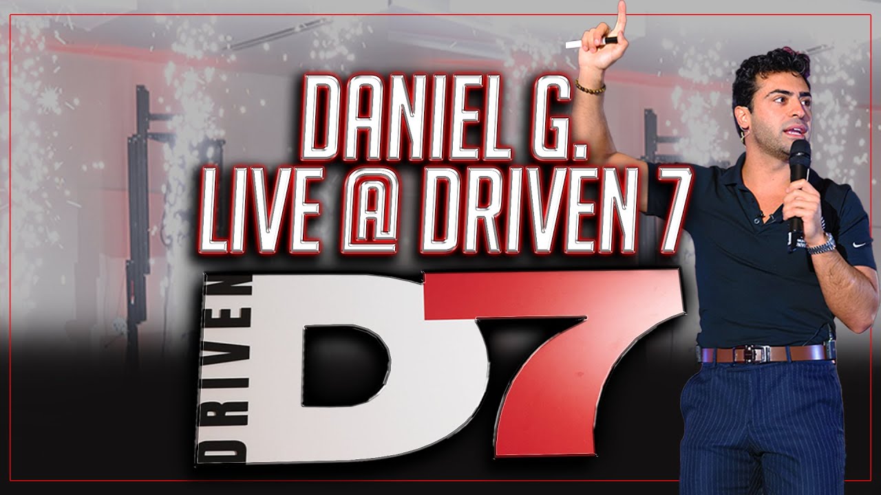DANIEL G @ DRIVEN 7 | FULL SALES TRAINING, HOW TO CLOSE ANYONE #seminar ...
