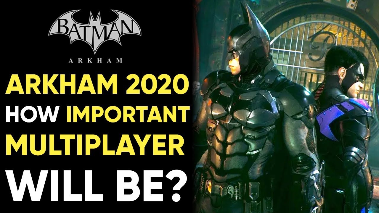 How Important Will MULTIPLAYER Be In Batman Arkham 2020? - YouTube