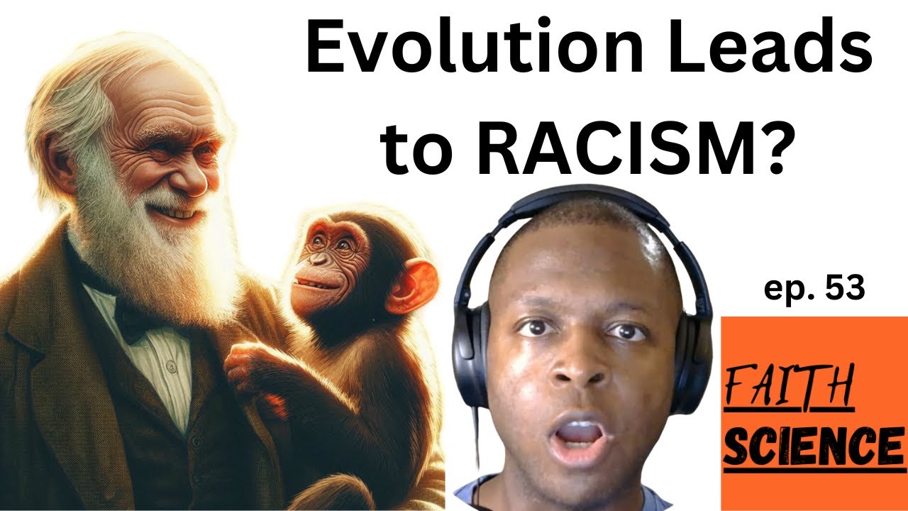 Evolution Leads to Racism? | Faith Science, episode 53. - YouTube