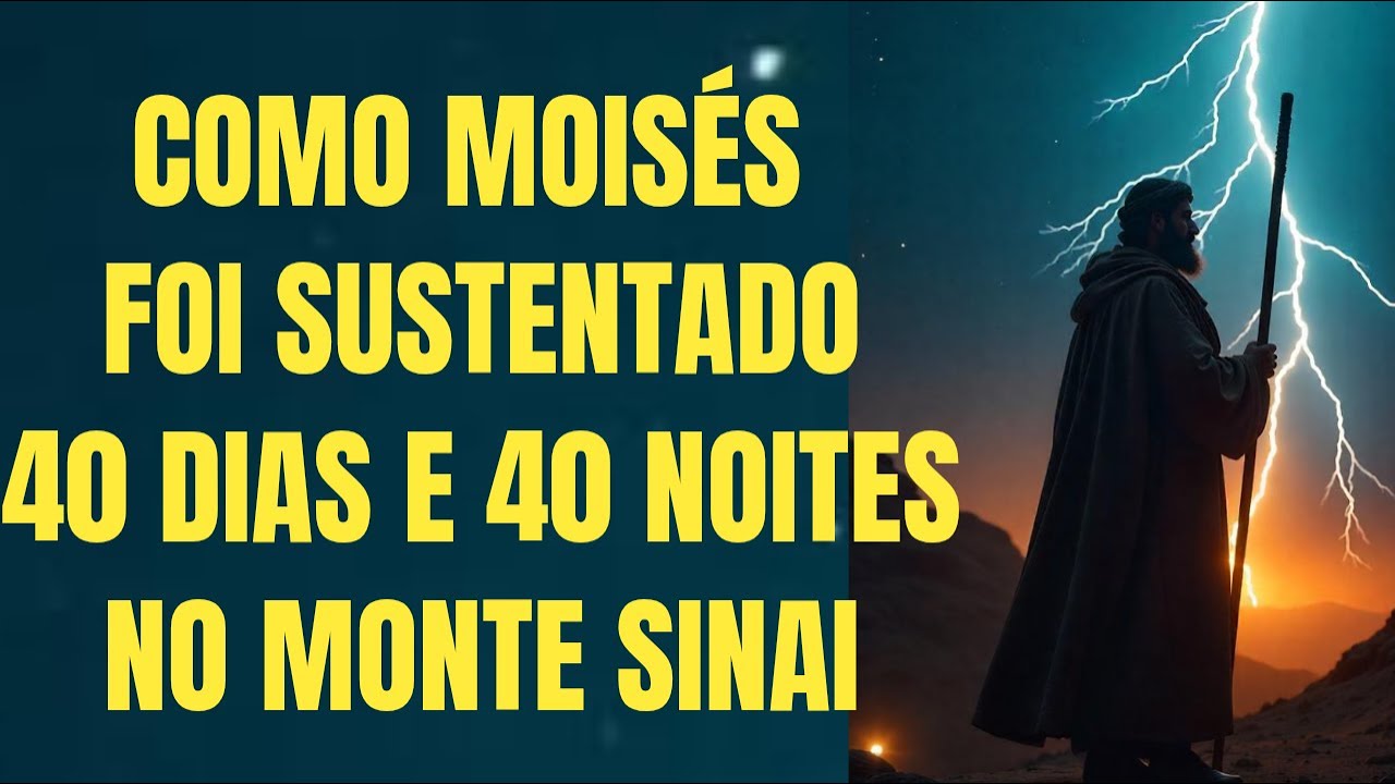 DESCUBRA COMO MOISÉS SUPORTOU 40 DIAS NO MONTE SEM SE ALIMENTAR - YouTube