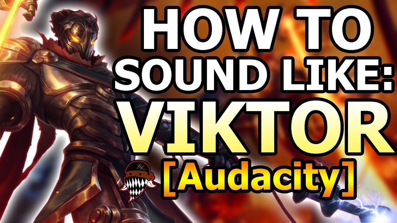 How To Sound Like Viktor in Audacity (League Of Legends) - YouTube