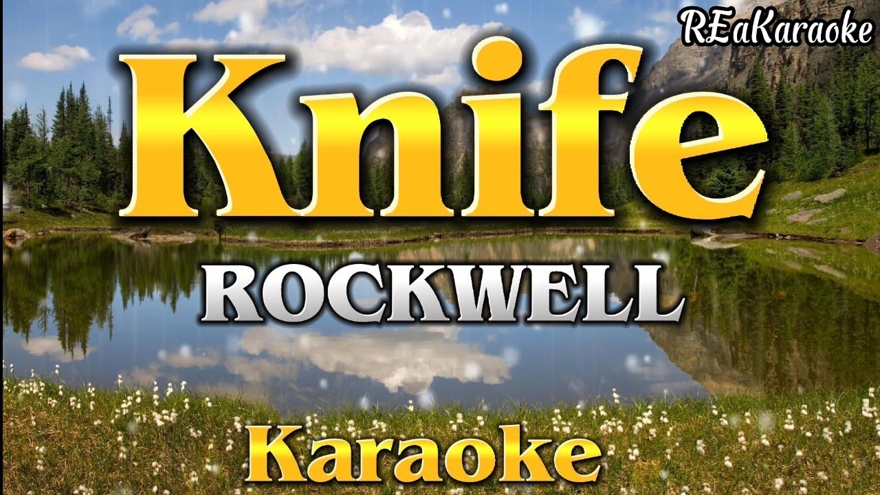 KNIFE - Rockwell | Karaoke (@reakaraoke) - YouTube