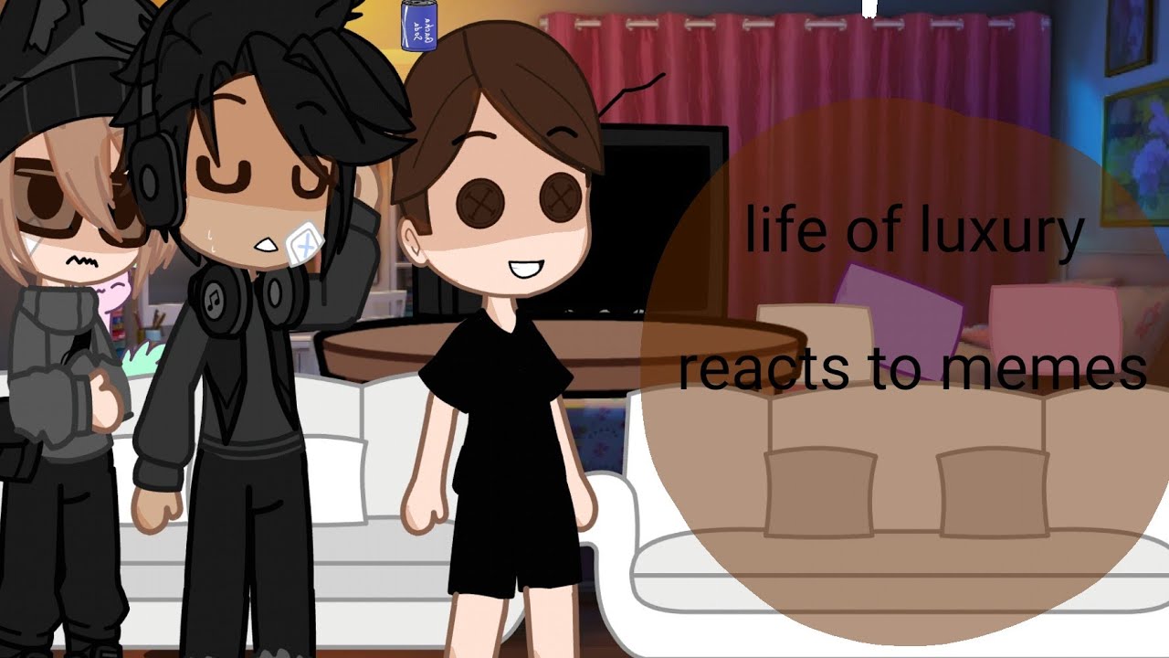 life of luxury reacts to memes part 6 || Chester parker timmy and the ...