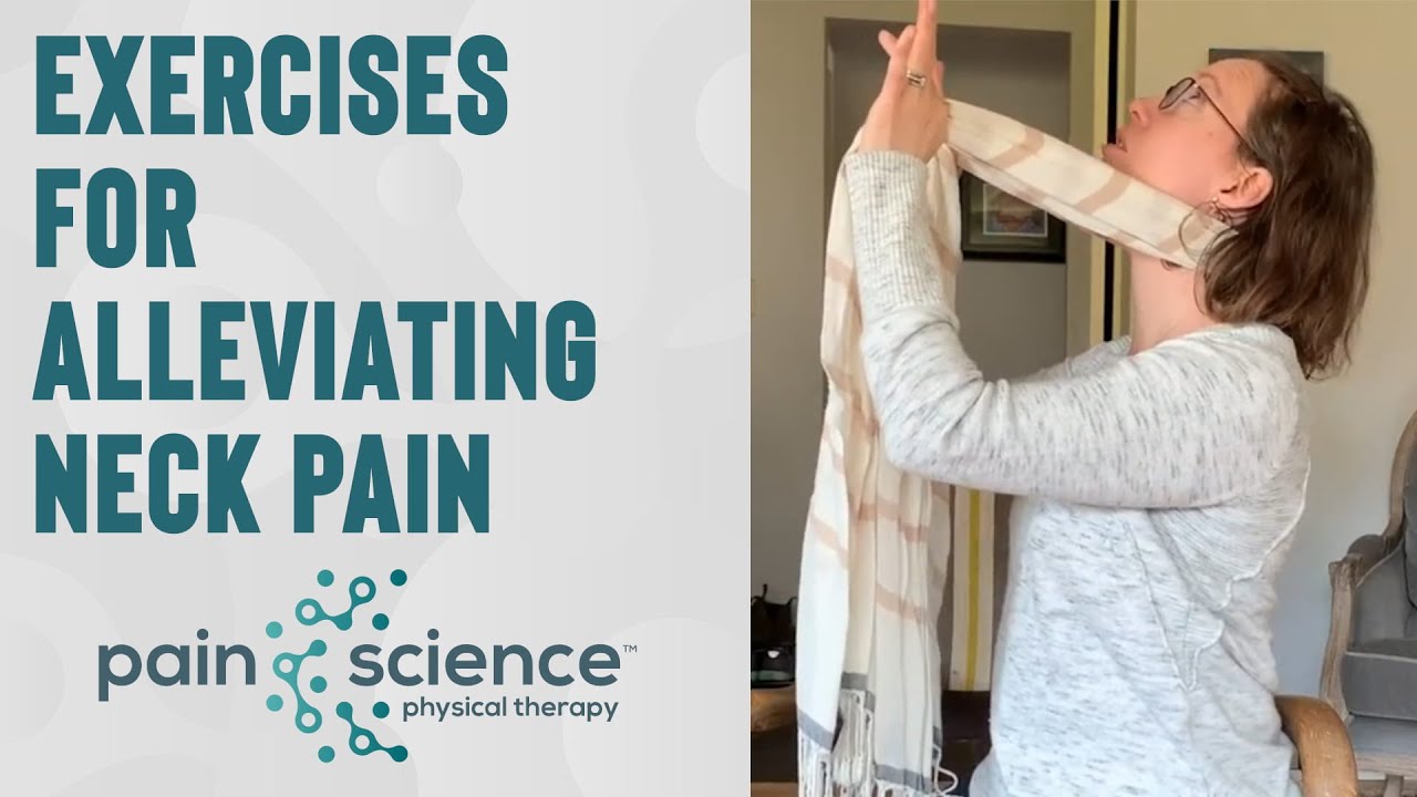 Exercises for Alleviating Neck Pain | Pain Science Physical Therapy ...
