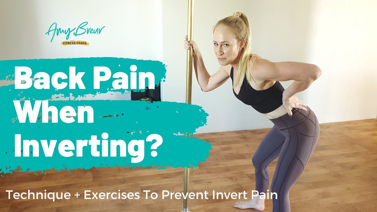 Back pain when inverting during pole dance? Technique + exercises to ...