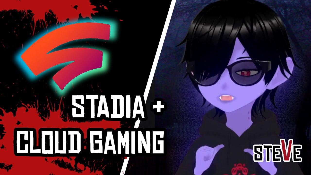 Stadia & Cloud Gaming : Steve & Gora (Vtuber) - YouTube