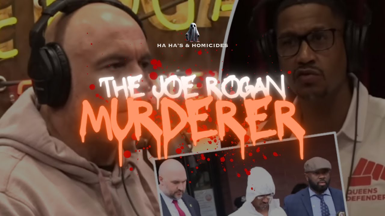 The Joe Rogan Murderer: Outta body Experience | Ha Ha's & Homicides ...