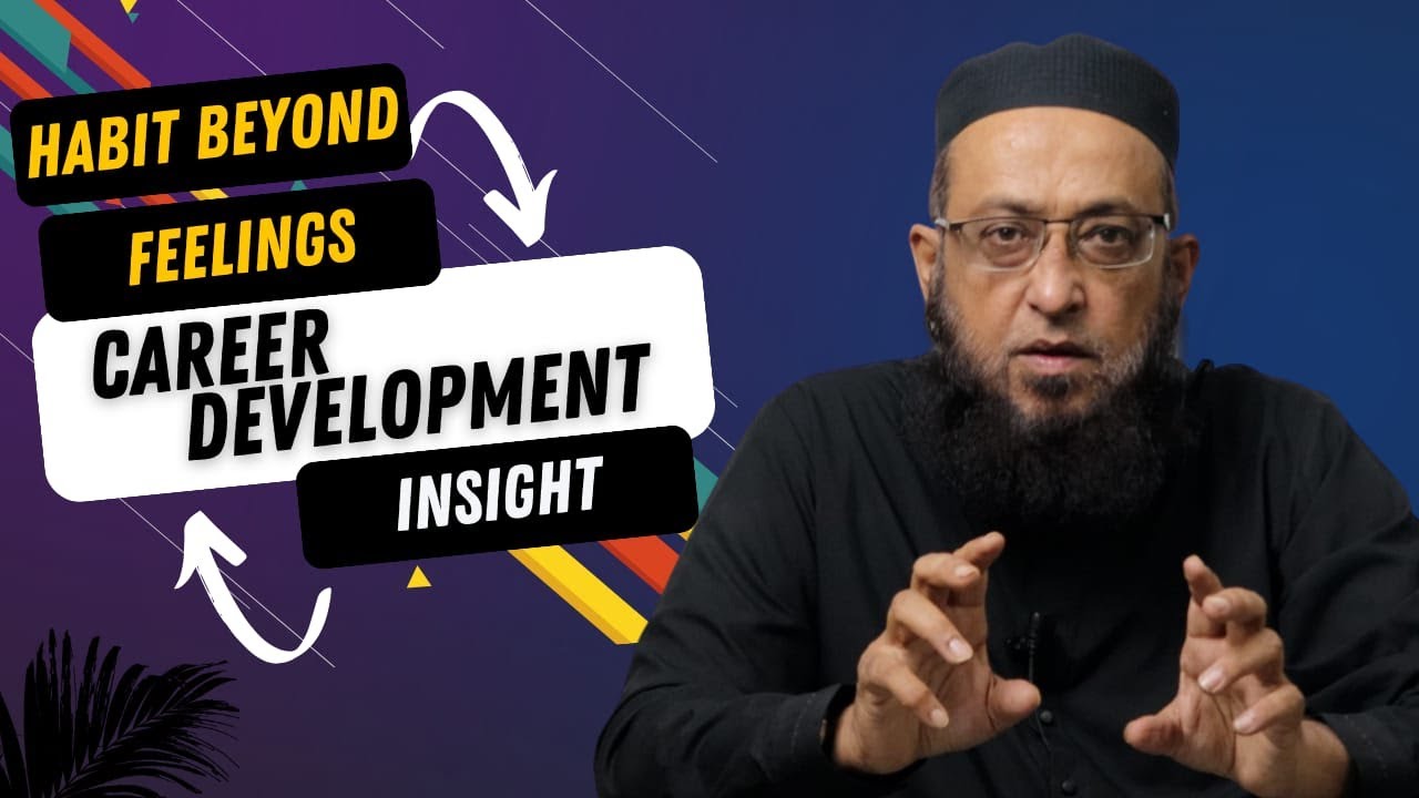 Habits Beyond Feelings | Career Development Insights- Rizwanullah ...