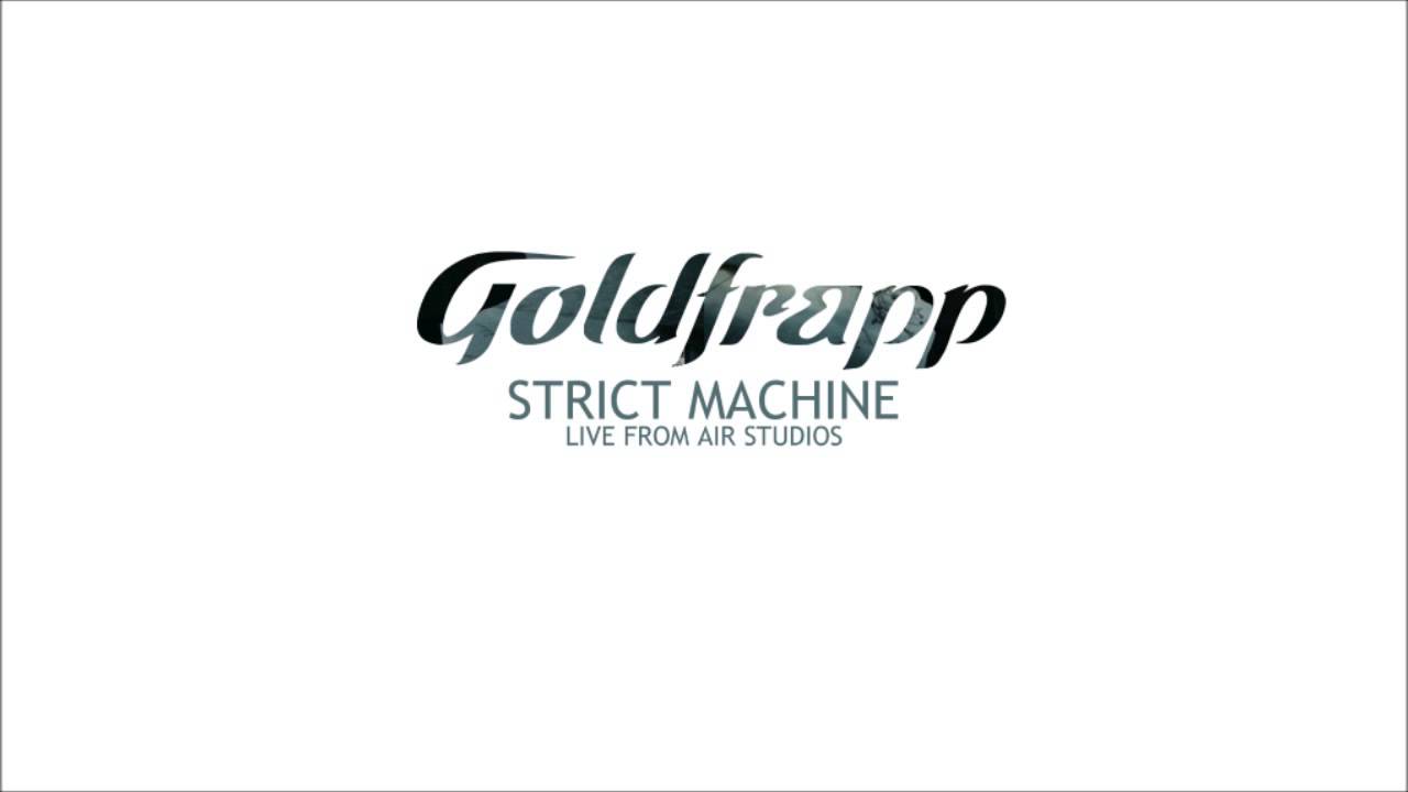 Goldfrapp - Strict Machine (Live from Air Studios) [Audio] - YouTube