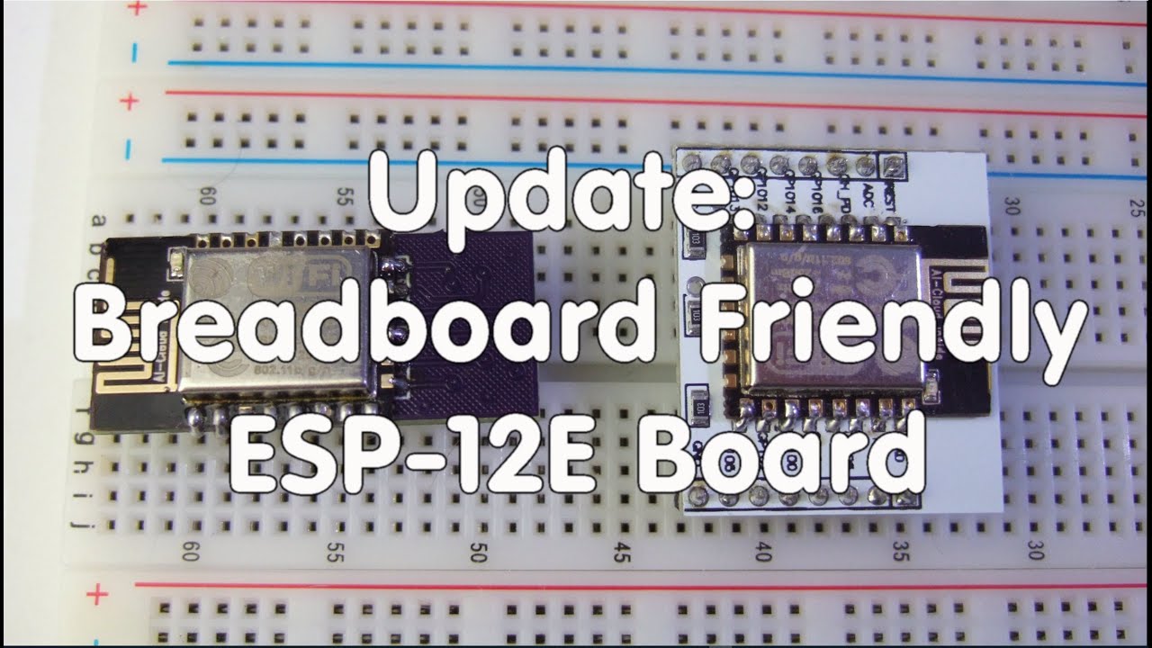 #45 Update: Breakboard Friendly ESP-12E Breakout Board - YouTube