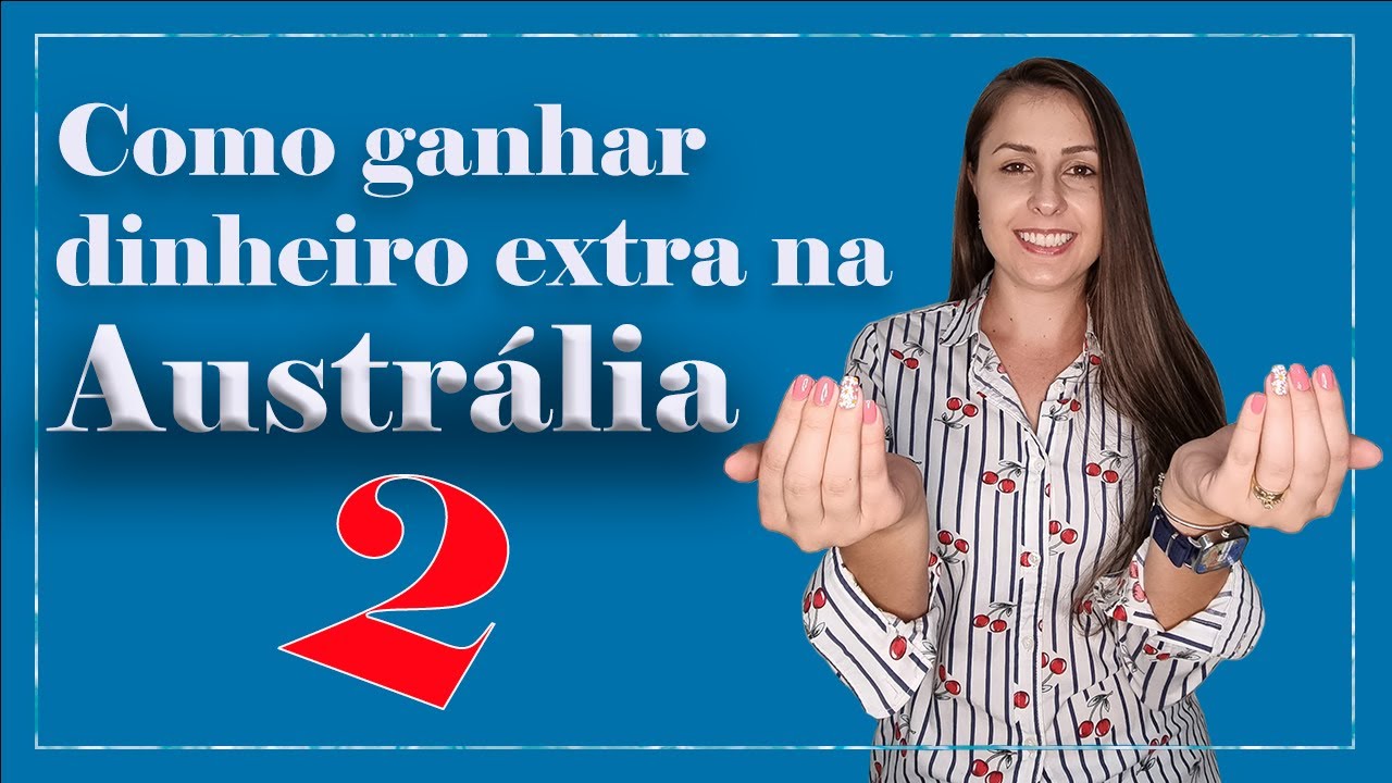 COMO GANHAR DINHEIRO EXTRA NA AUSTRÁLIA 2 - YouTube