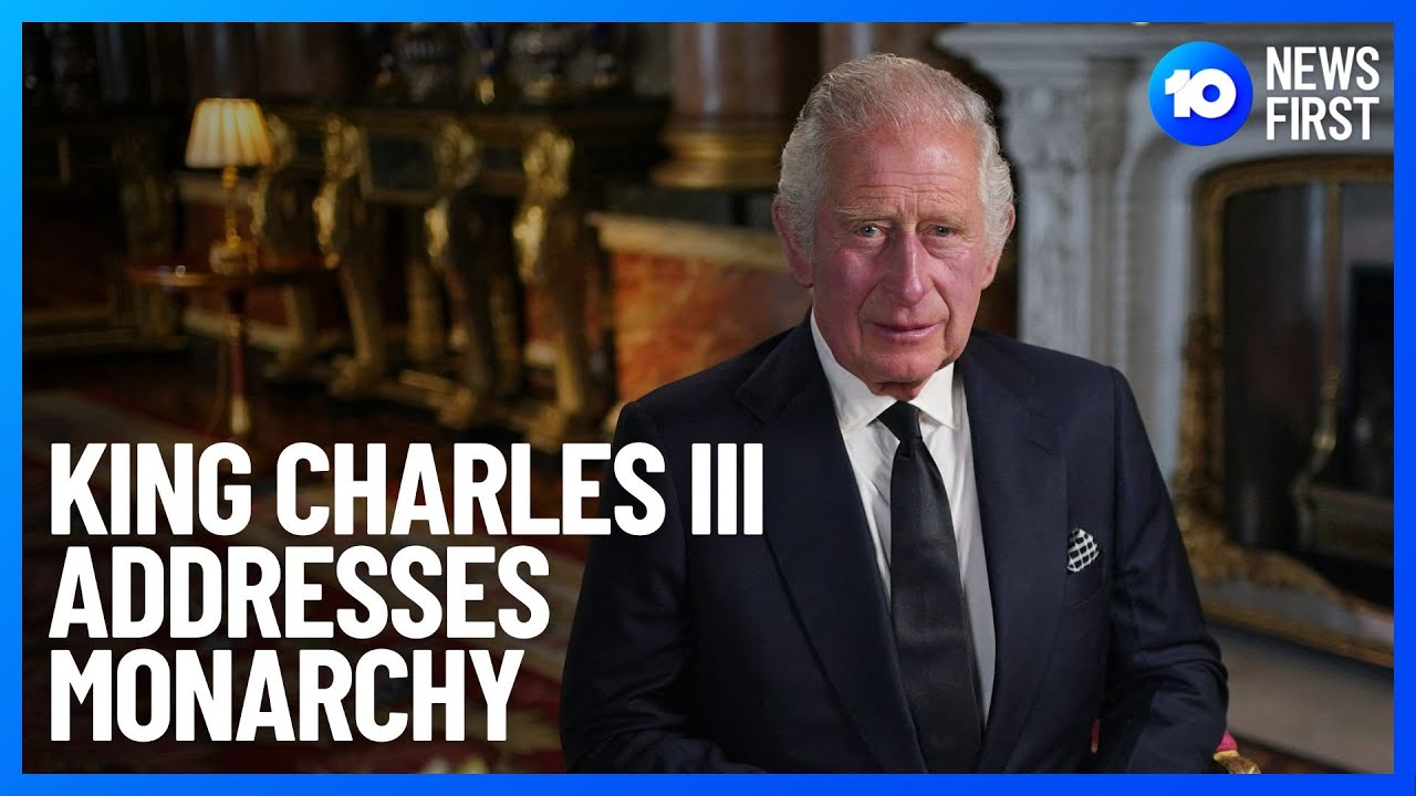 King Charles III Makes Public Address | 10 News First - YouTube