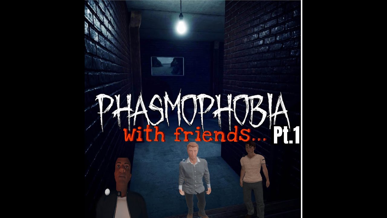 Phasmophobia With Friends!!! - YouTube