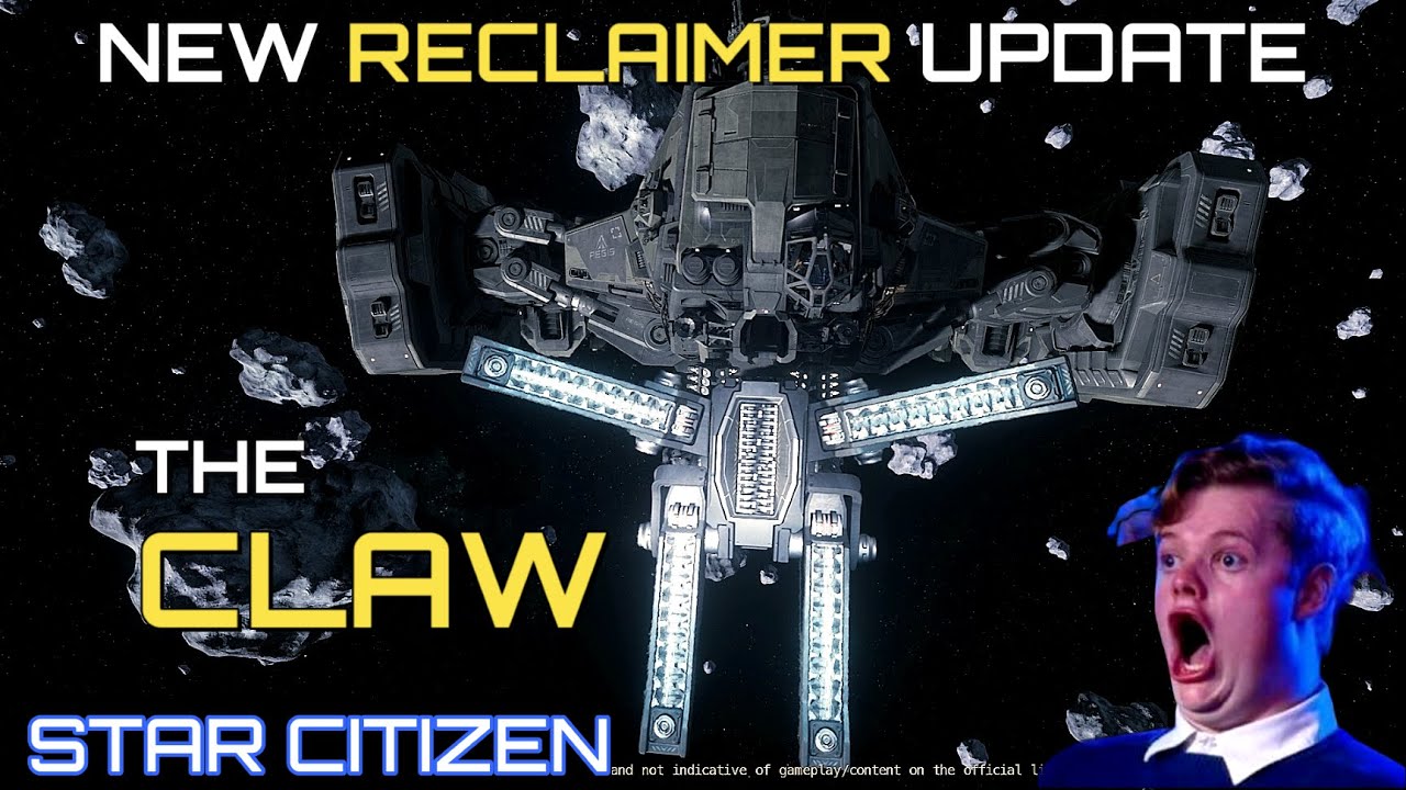 Star Citizen - New Reclaimer Update! The Claw Is Here! It's Amazing ...