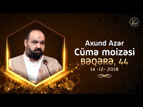 Axund Azər - Cümə moizəsi | 14.12.2018