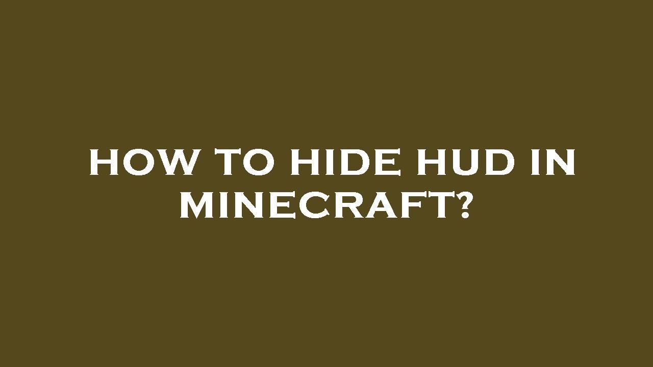 How to hide hud in minecraft? - YouTube
