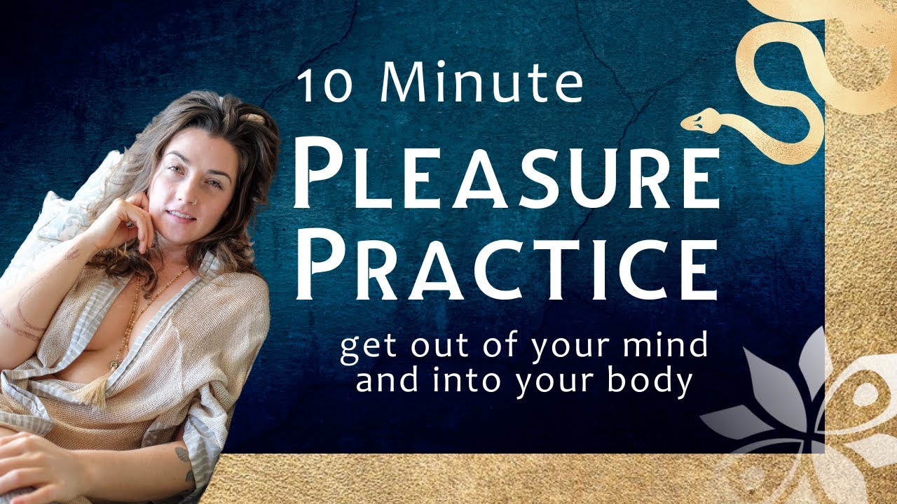 TRY THIS Quick Pleasure Practice To Get Out Of Your Mind & Into Your Body - YouTube