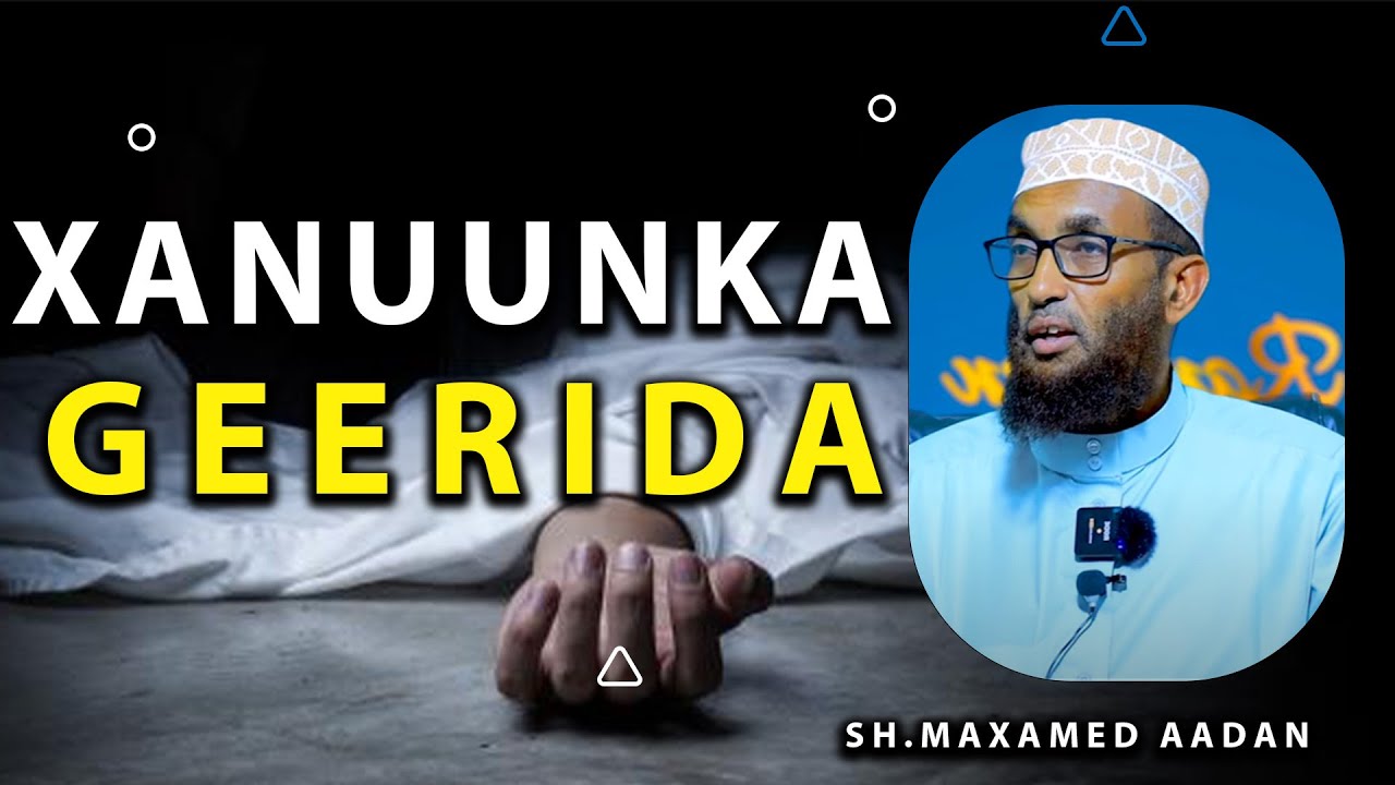 KHUDBAD || GEERIDA IYO XANUUNKEEDA || SH.MAXAMED AADAN - YouTube