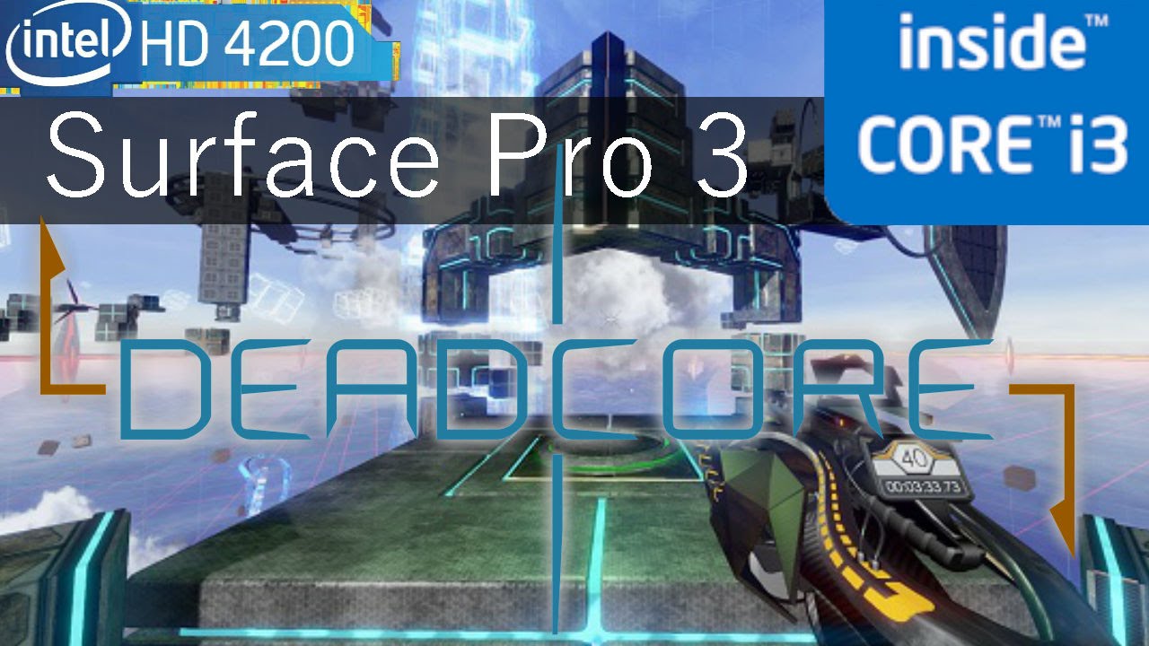 DeadCore on Microsoft Surface Pro 3 i3 Playing on intel hd 4200 ...