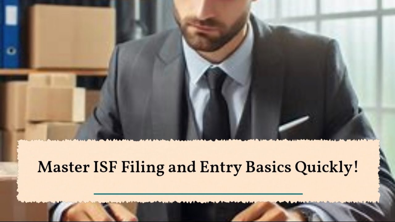 Master ISF Filing and Entry Basics Quickly! - YouTube