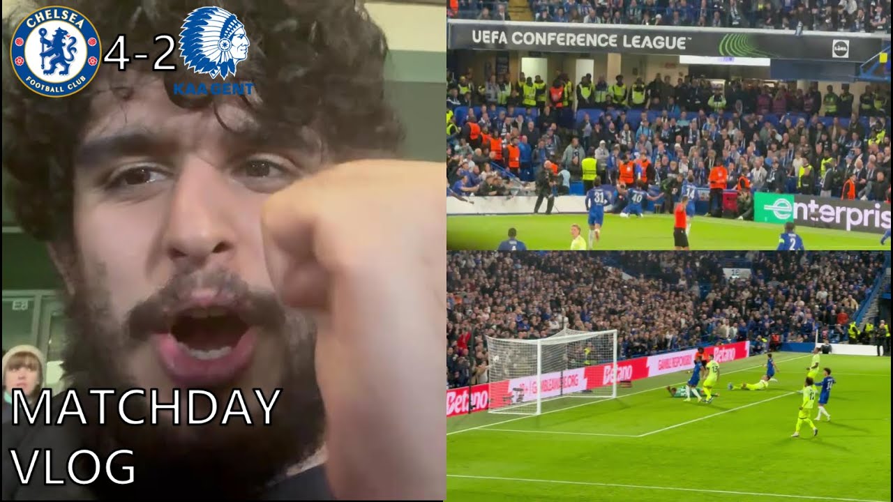 Chelsea vs Gent 4-2 UEFA Europa Conference League Vlog - Great Win to ...