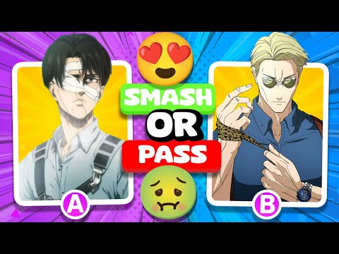 FAST SMASH or PASS ANIME Challange😍🤮 MALE EDITION 🙍‍♂️ [ 100 BEST HUSBANDOS IN ANIME]