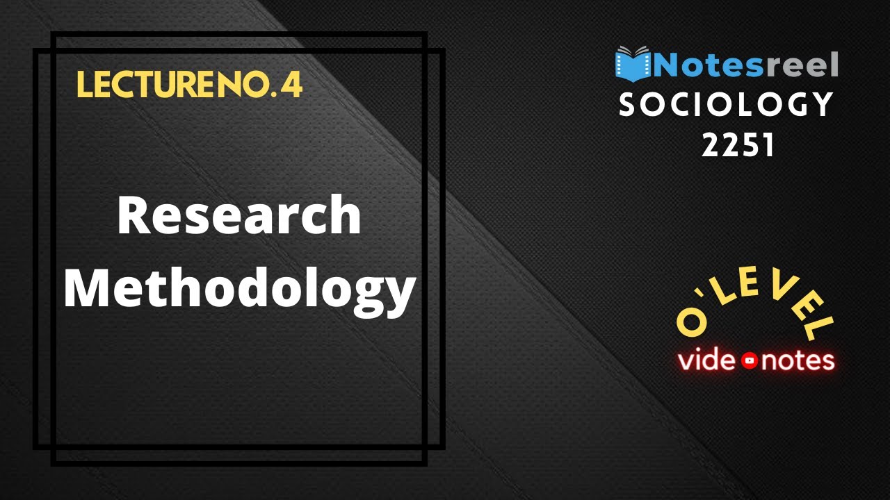 Research Methodology | O Level Notes Sociology 2251 - YouTube