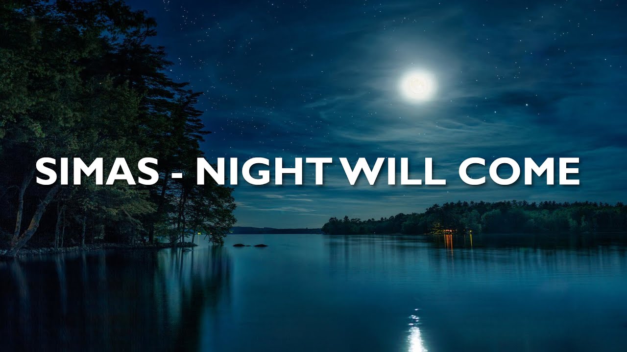 Simas - Night Will Come - YouTube