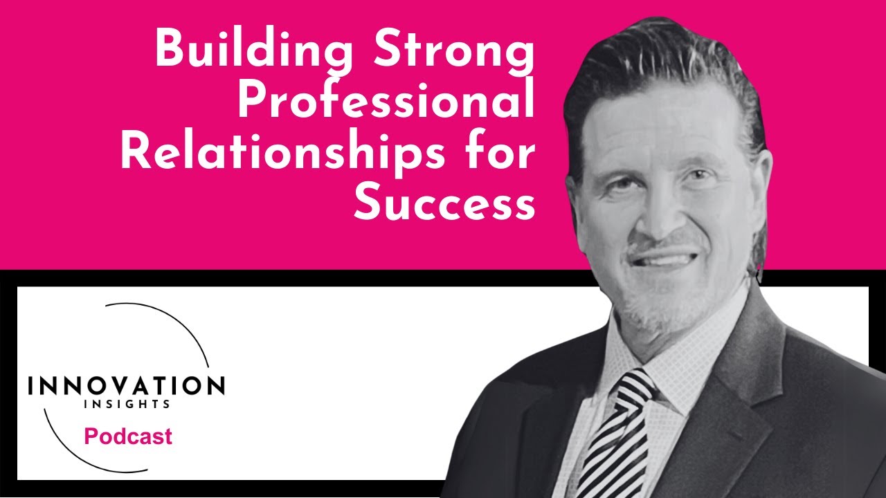 Building Strong Professional Relationships for Success - YouTube