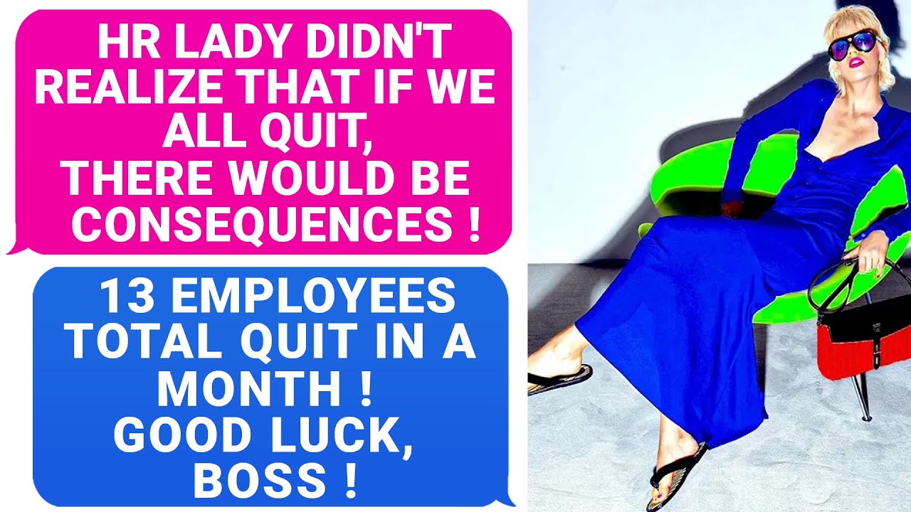 HR Director, Today WE QUIT ! GOOD LUCK, BOSS ! 13 Employees Total Quit ...
