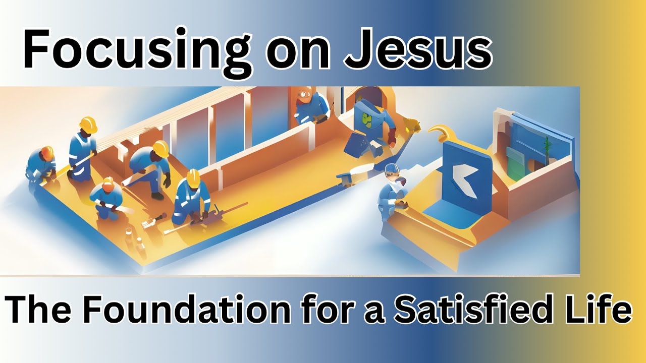 Focusing on Jesus: The Foundation for a Satisfied Life (Luke 19:1-10 ...