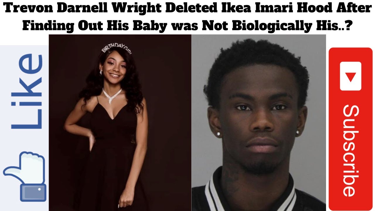 Trevon Darnell Wright Deleted Ikea Imari Hood After Finding Out His Baby was Not Biologically ...