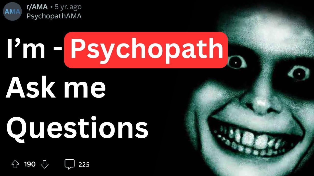 I'm PSYCHOPATH. Answering questions. - YouTube