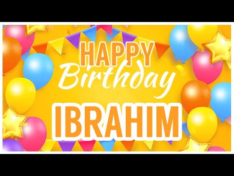 🎂 Happy Birthday Ibrahim! 🎉 It's Your Special Day 🥳 - YouTube