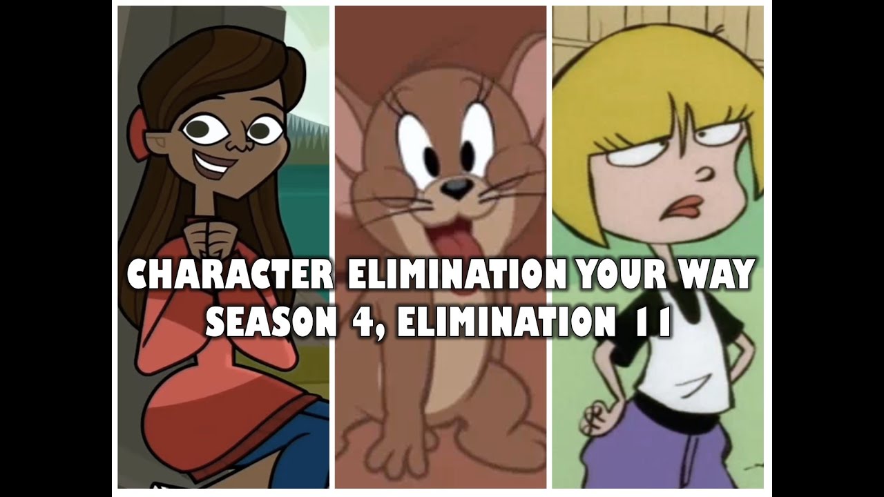 Character Elimination Your Way Season 4 Elimination #11 - YouTube