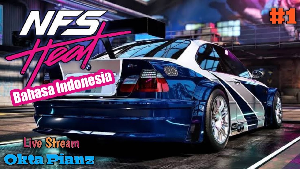 NAMATIN NFS HEAT BAHASA INDONESIA #1 #livestreaming #indonesia - YouTube