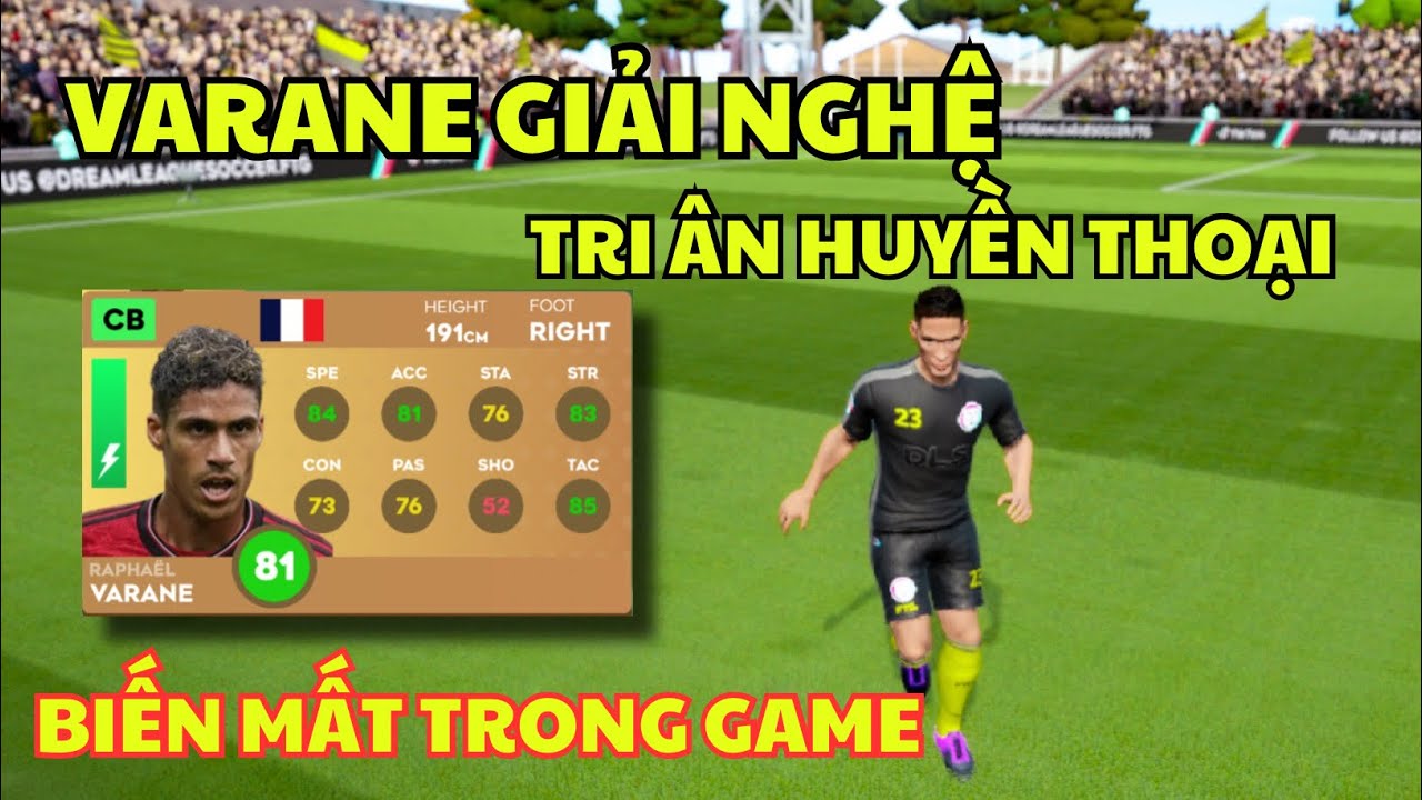 DLS 24 | VARANE giải nghệ, sẽ biến mất trong Game tri ân huyền thoại ...