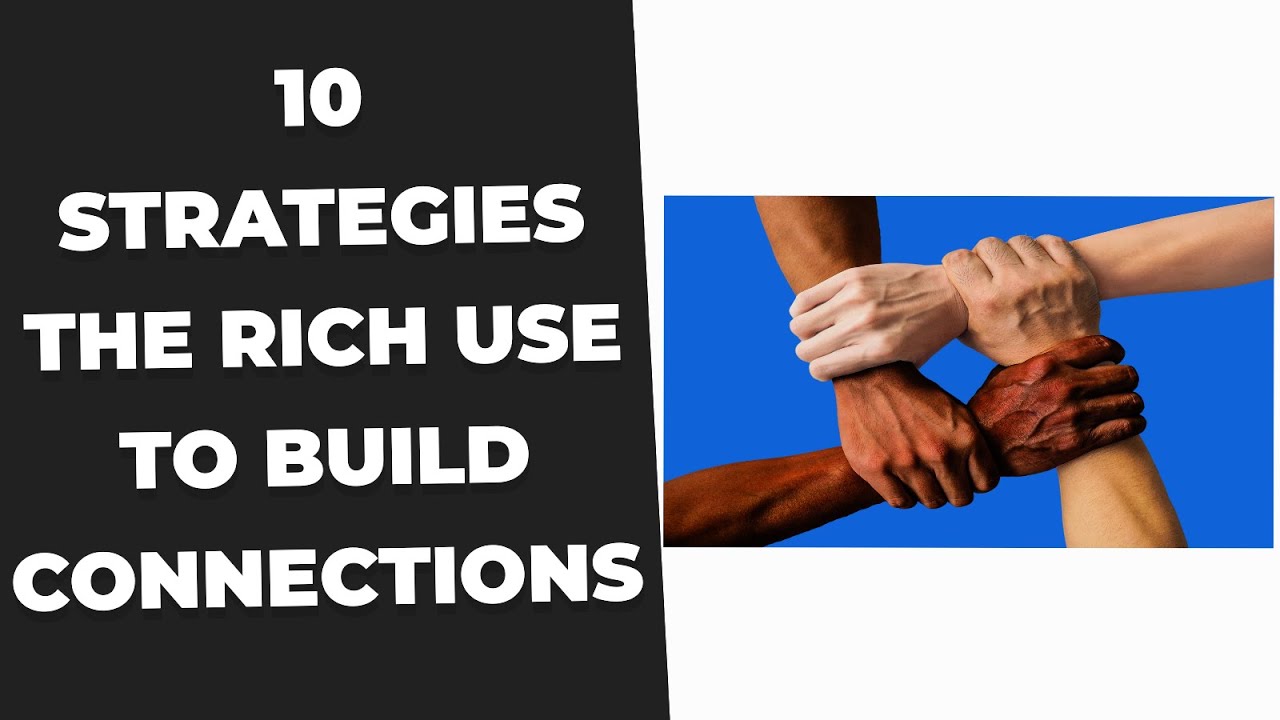 10 Strategies The Rich Use To Build Connection - YouTube
