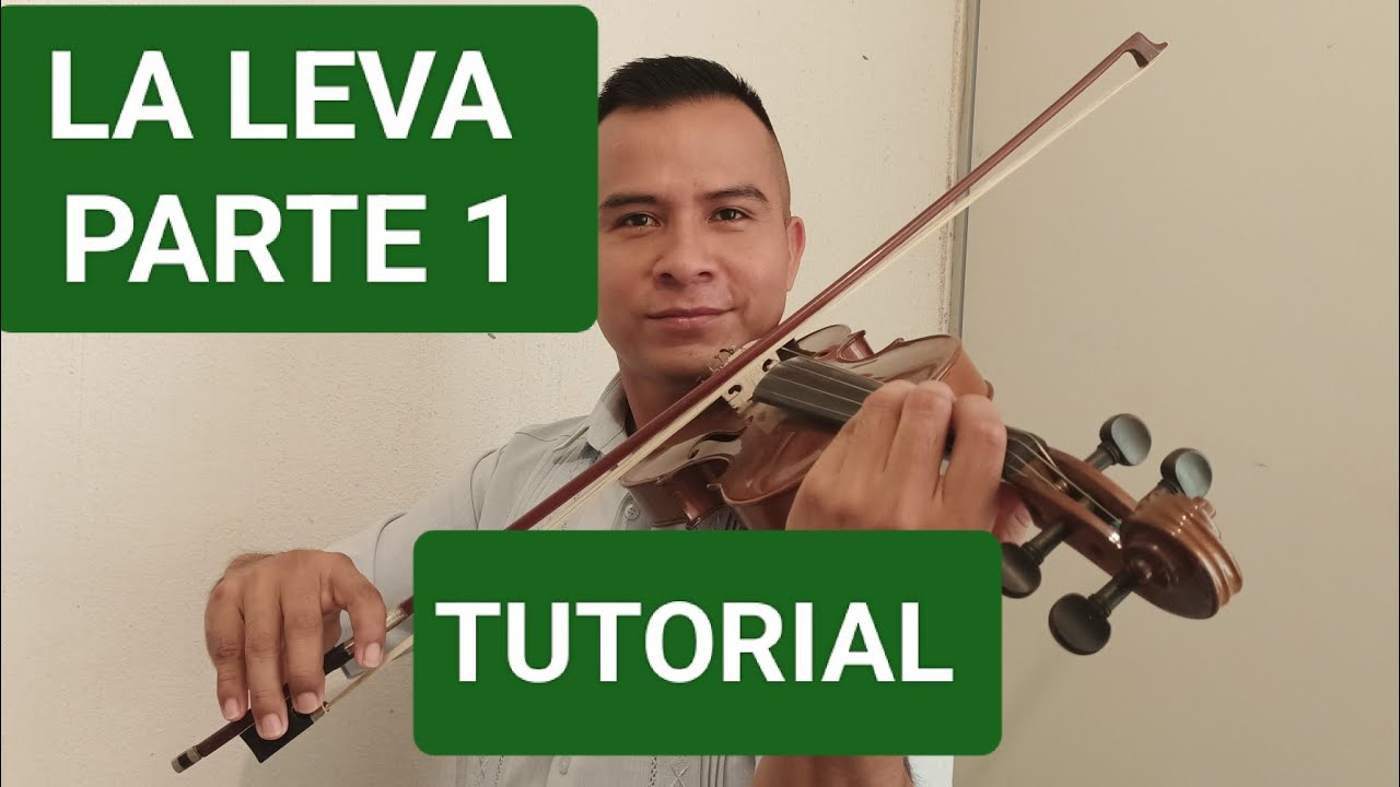 LA LEVA PARTE 1 TUTORIAL DE VIOLIN - YouTube