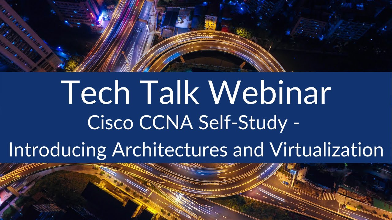 Cisco CCNA Self-Study - Introducing Architectures and Virtualization - YouTube