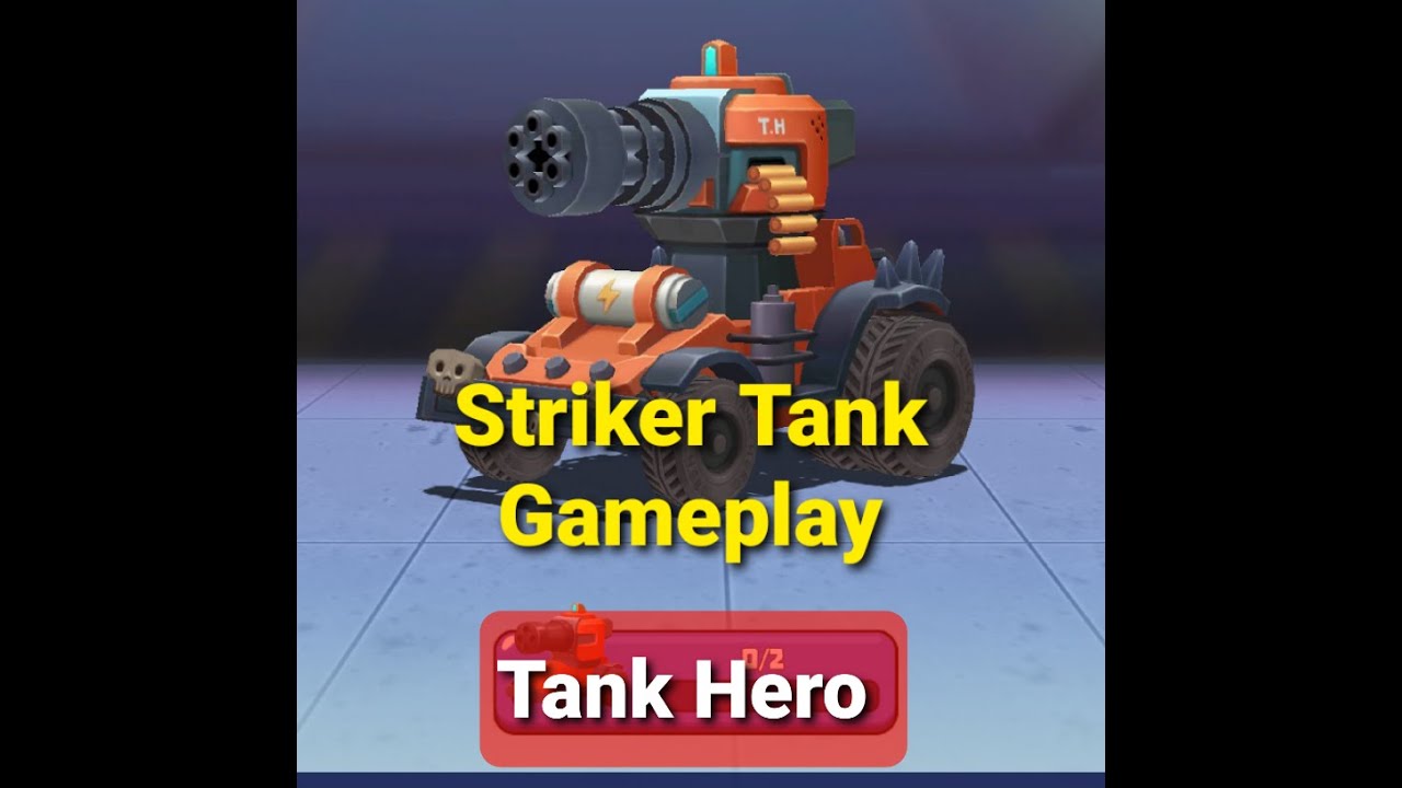 Tank Hero "Striker Tank" Gameplay - YouTube