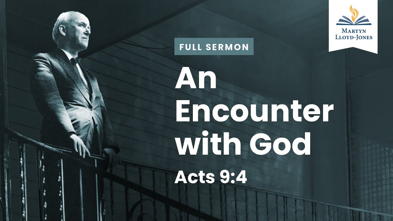 An Encounter with God ― A Sermon on Acts 9:4 (Remastered) - YouTube