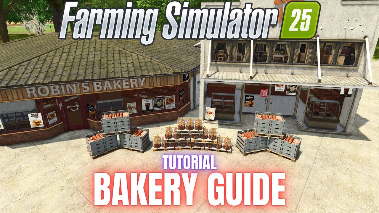 BAKERY GUIDE - TUTORIAL - Farming Simulator 25 - YouTube