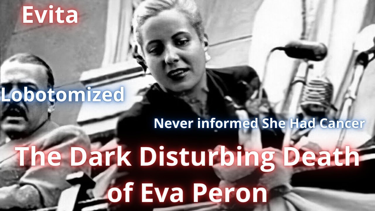 The Dark Disturbing Death of Eva Peron - YouTube