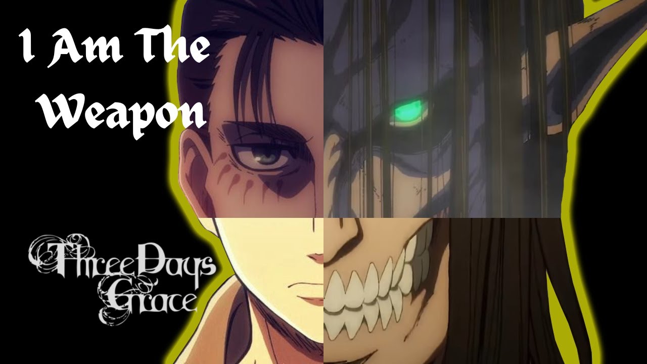 Eren Jaeger- I Am The Weapon - YouTube