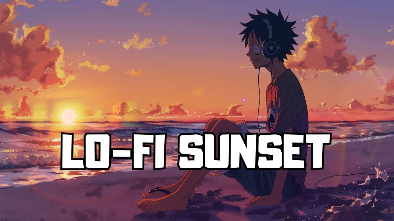 Lo-fi Sunset Vibes with Luffy 🌟 Chill Beach Beats for Relax & Study 🎧🏴 ...