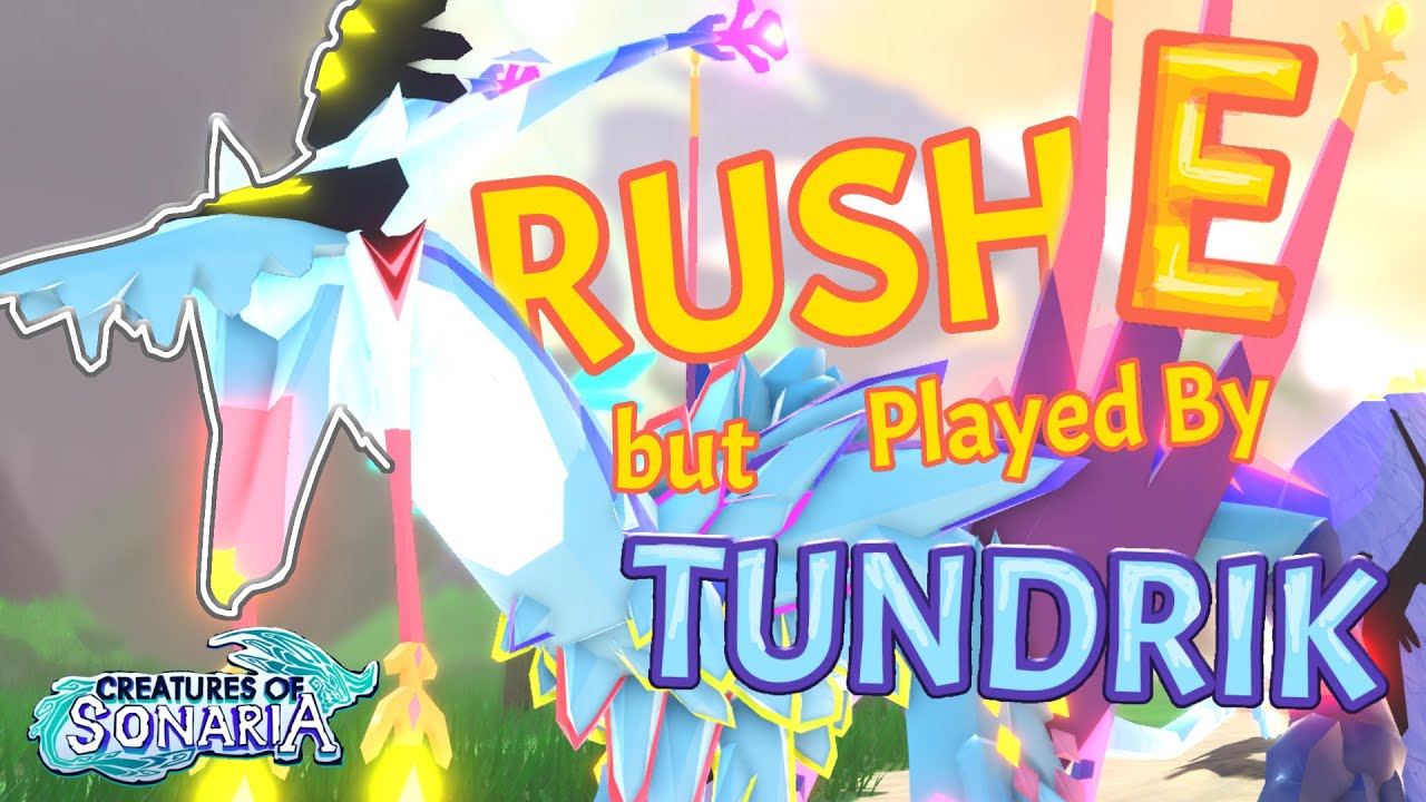 Rush E but played by Tundrik | Creatures of Sonaria - YouTube