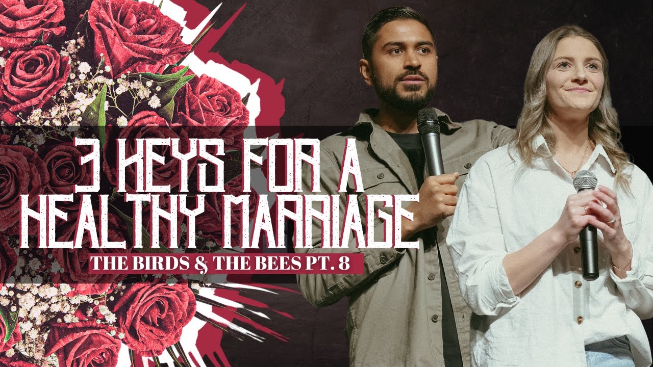 3 Keys For a Healthy Marriage | The Birds & The Bees Pt. 8 | Pastors ...