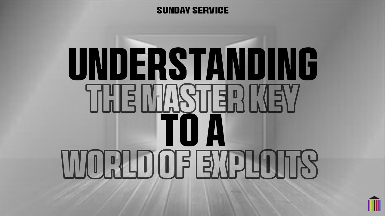 Understanding the Master Key to a World of Exploits || Sunday First ...