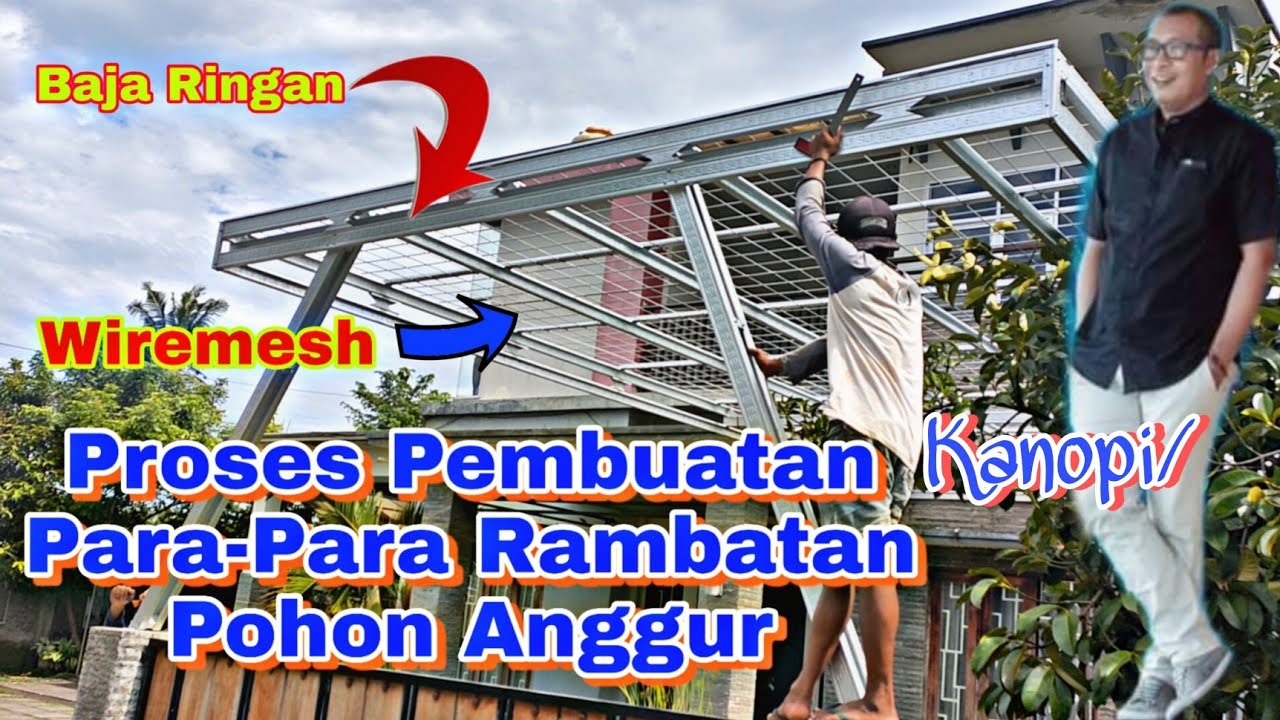 Proses Pembuatan dan Pemasangan Para-Para Rambatan Anggur atau Kanopi ...